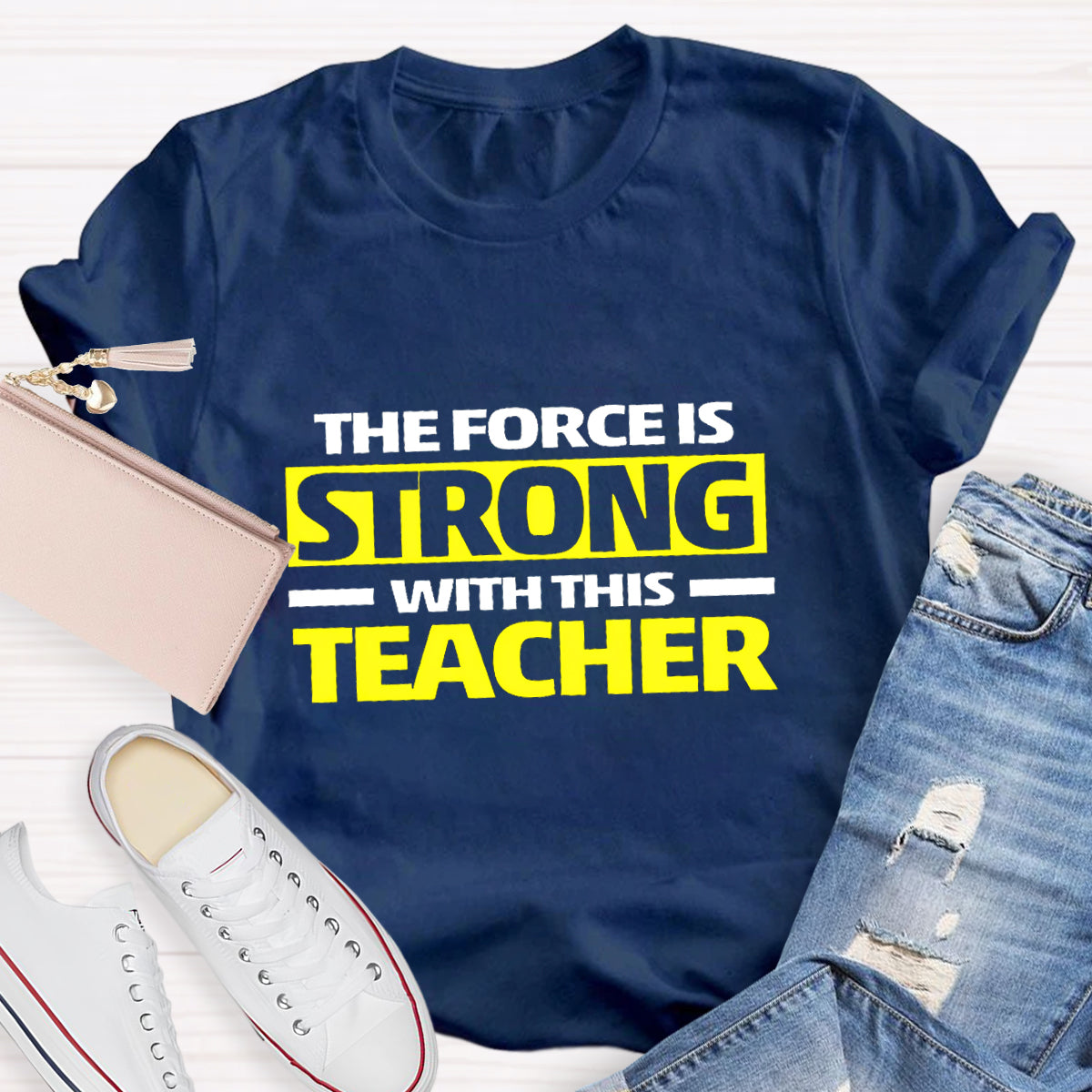 The Force Strong With This Teacher T-Shirt