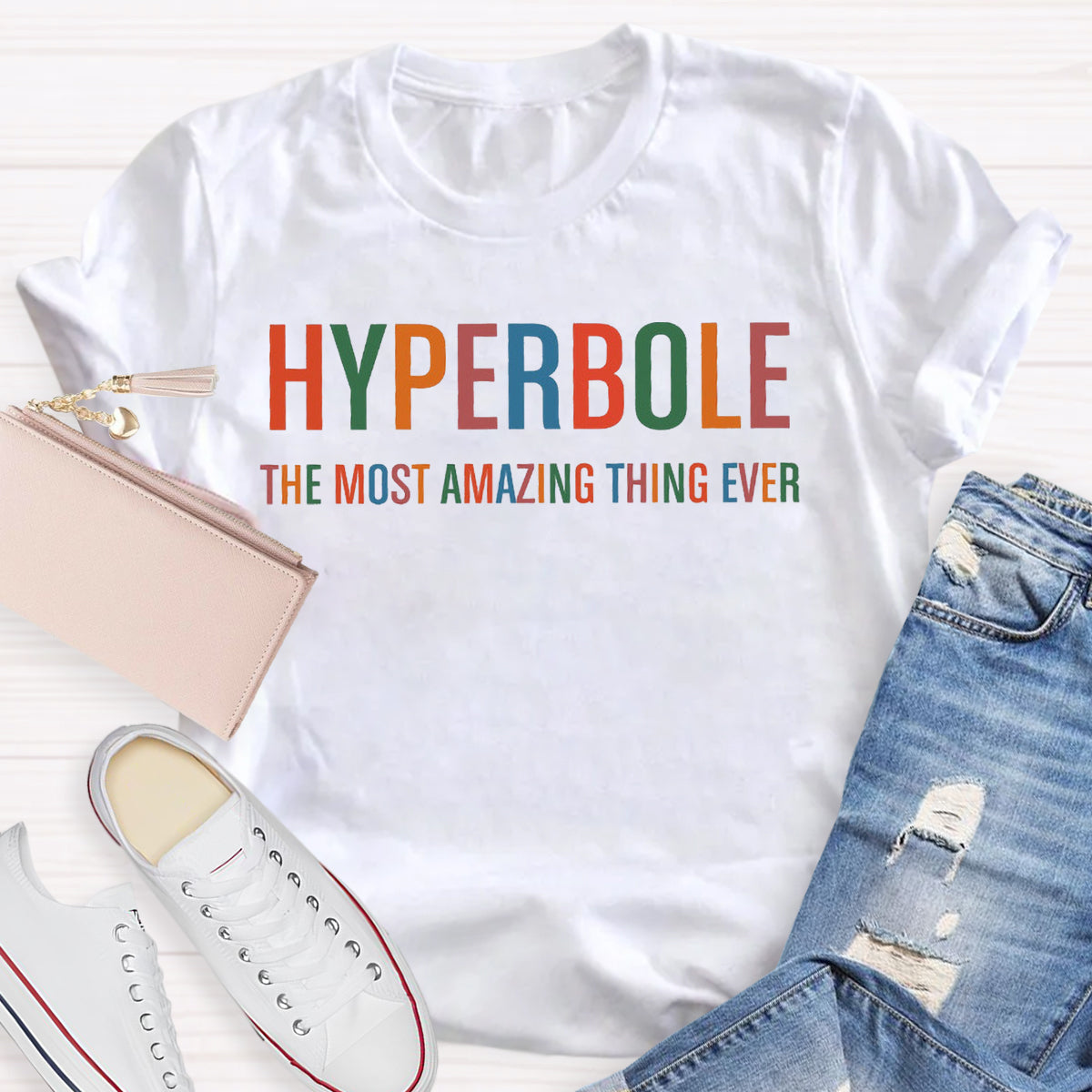 Hyperbole The Most Amazing Thing Ever Teacher T-Shirt
