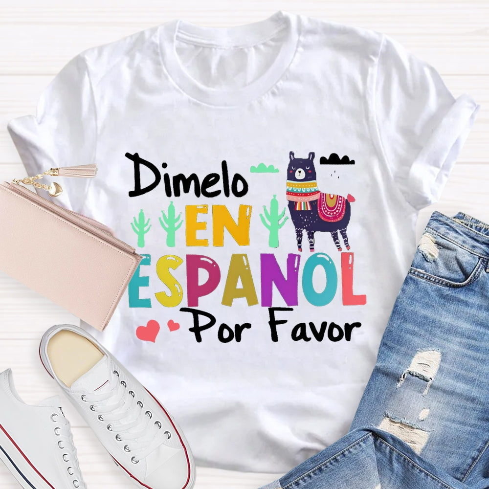 Dimelo En Espanol Por Favor T-shirt