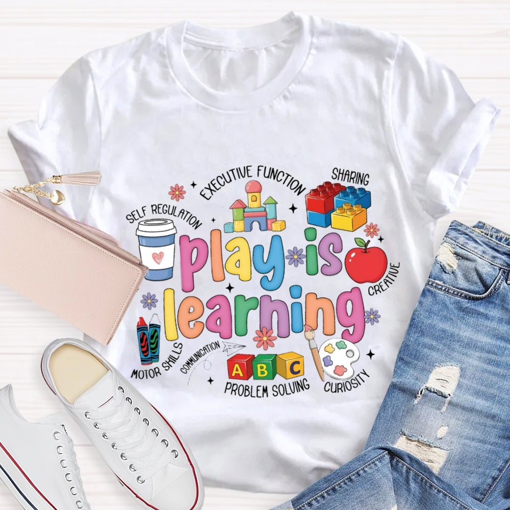 Play Is Learning Caring Sharing Problem Solving T-Shirt