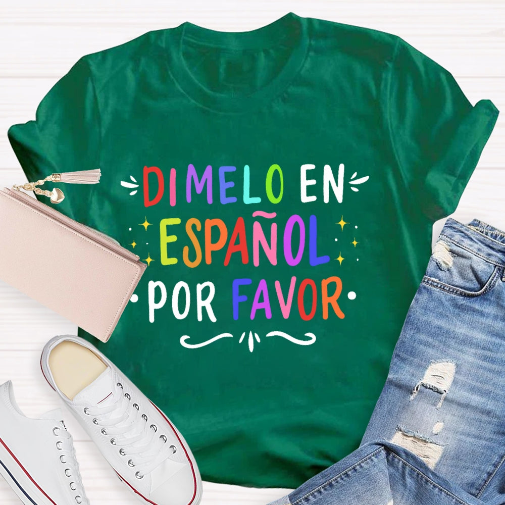 Dimelo En EspañOl Por Favor Spanish Teacher Letters T-shirt