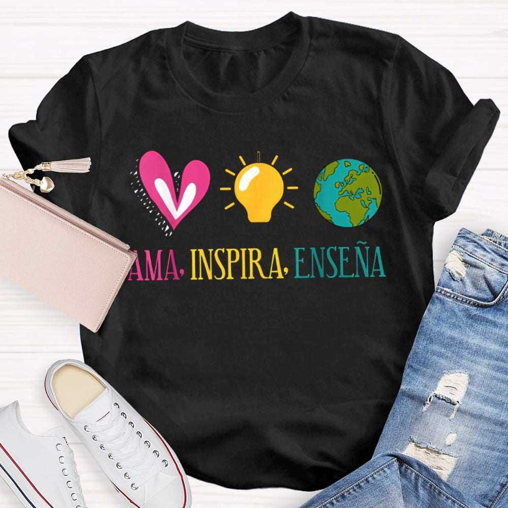 Ama Inspira Ensena Maestra Teacher T-shirt