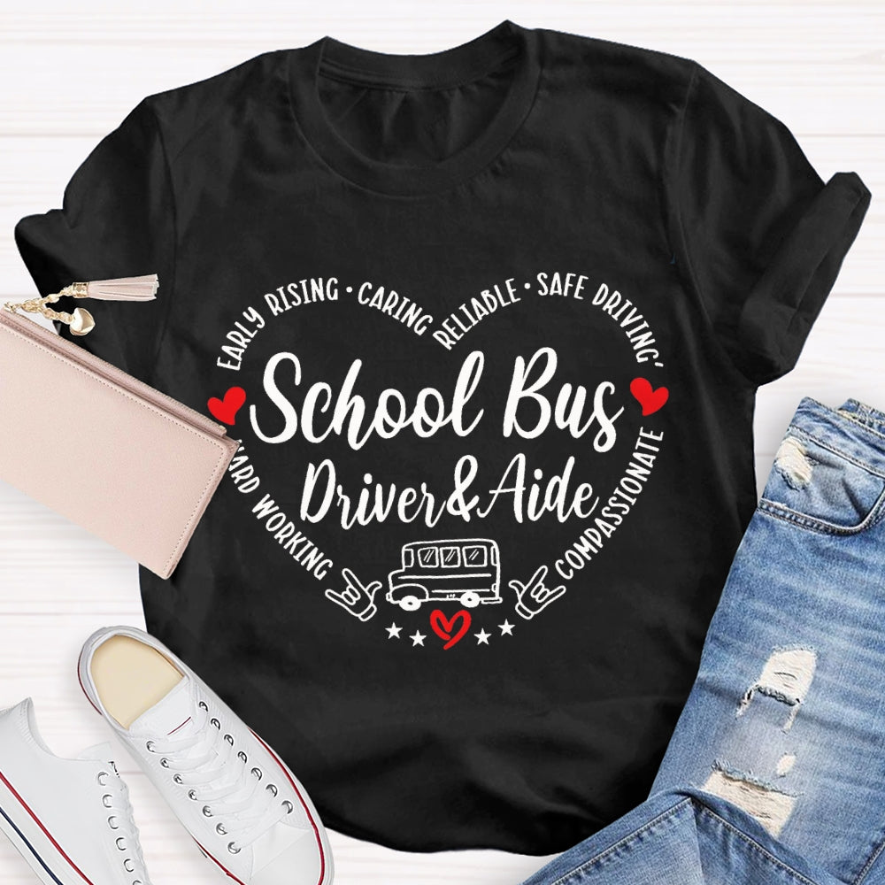 School Bus Driver Aide Early Rising Caring Reliable Safe Driving T-shi