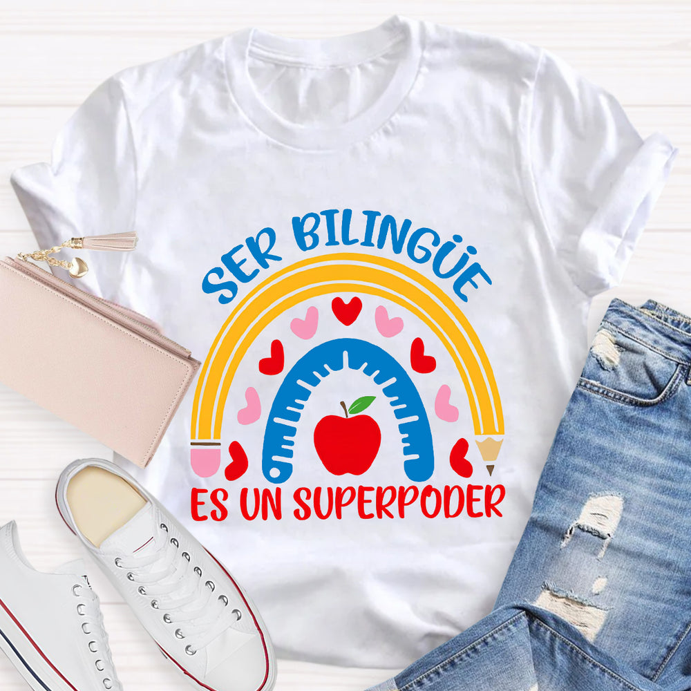 Ser Bilingue Es Un Super Poder Spanish Teacher T-Shirt