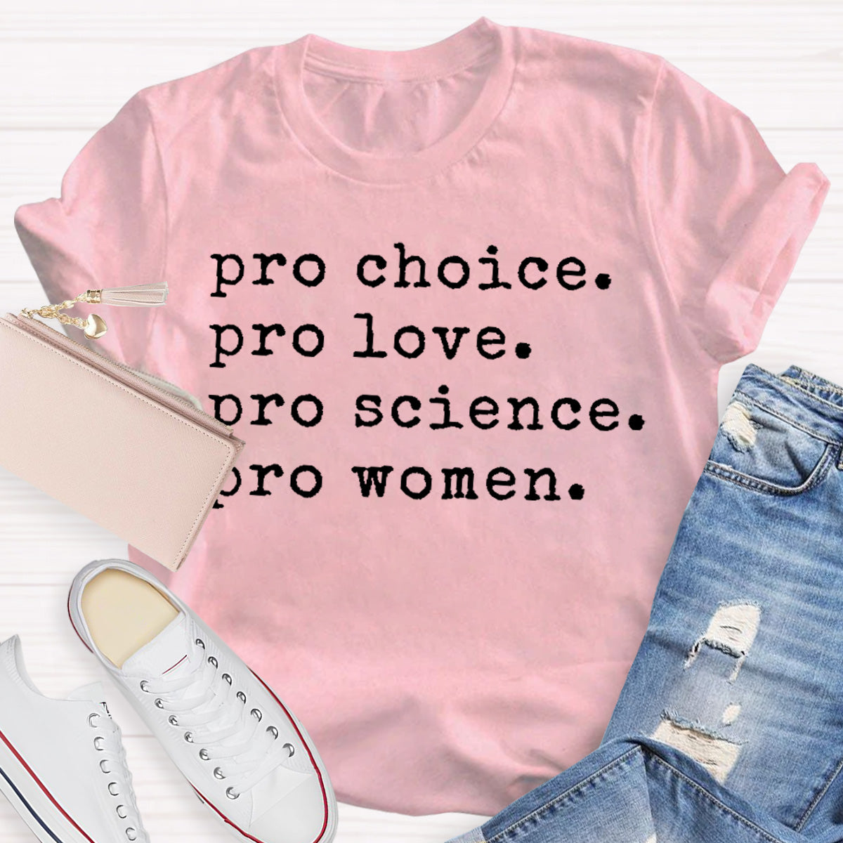 Pro Choice Pro Love Pro Science Pro Woman Teacher T-Shirt